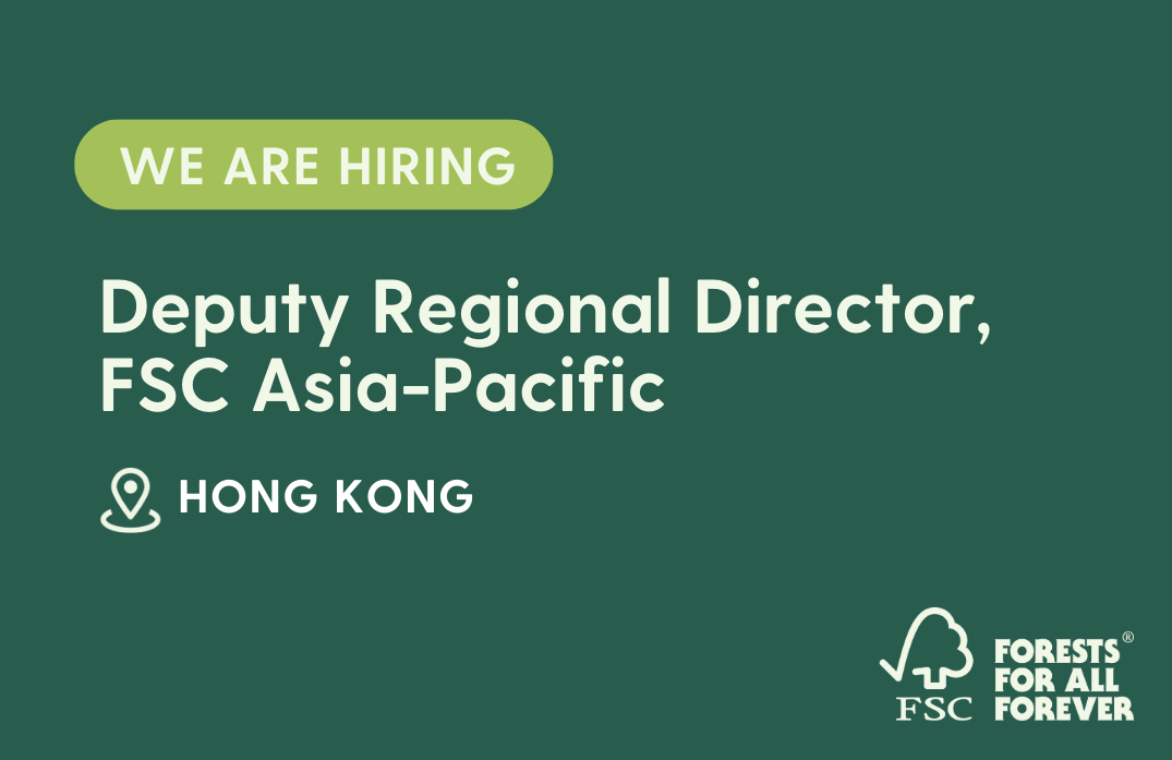We're Hiring: Deputy Regional Director, FSC Asia-Pacific | Forest ...